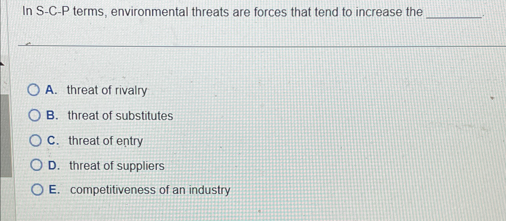 Solved In S-C-P terms, environmental threats are forces that | Chegg.com