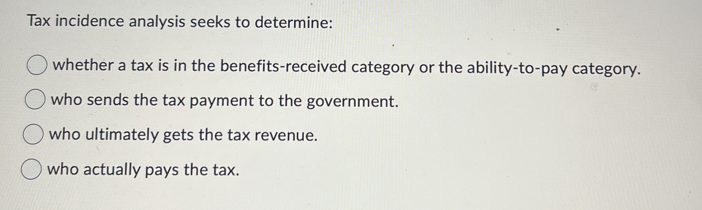 Solved Tax incidence analysis seeks to determine:whether a | Chegg.com