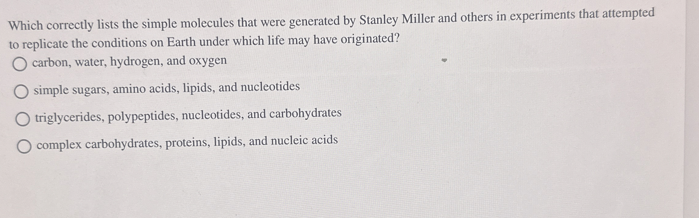 Solved Which correctly lists the simple molecules that were | Chegg.com
