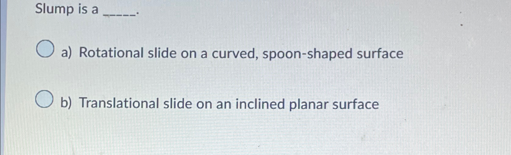 Solved Slump is aa) ﻿Rotational slide on a curved, | Chegg.com