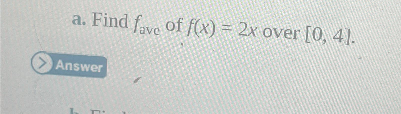 Solved a. ﻿Find fave ﻿of f(x)=2x ﻿over 0,4. | Chegg.com