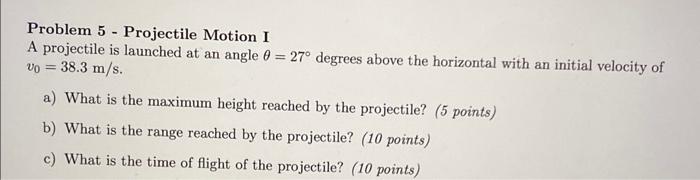 Solved Problem 5 - Projectile Motion I A projectile is | Chegg.com