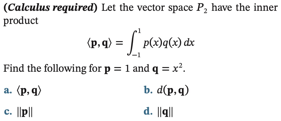 Solved (Calculus required) ﻿Let the vector space P2 ﻿have | Chegg.com