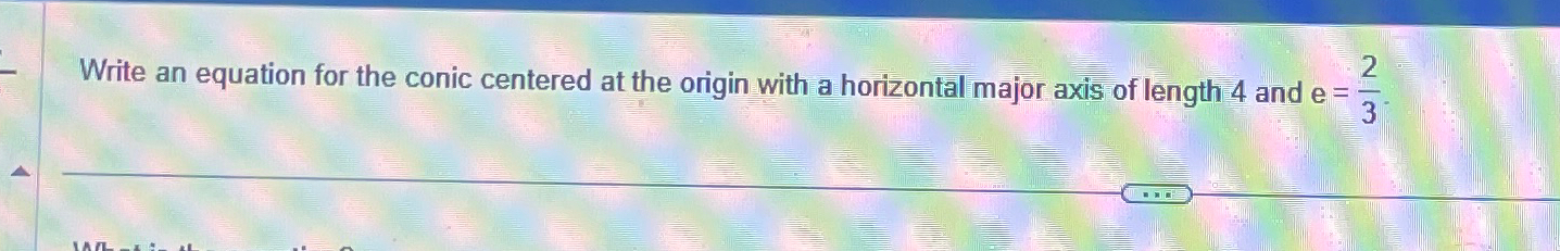 Solved Write an equation for the conic centered at the | Chegg.com