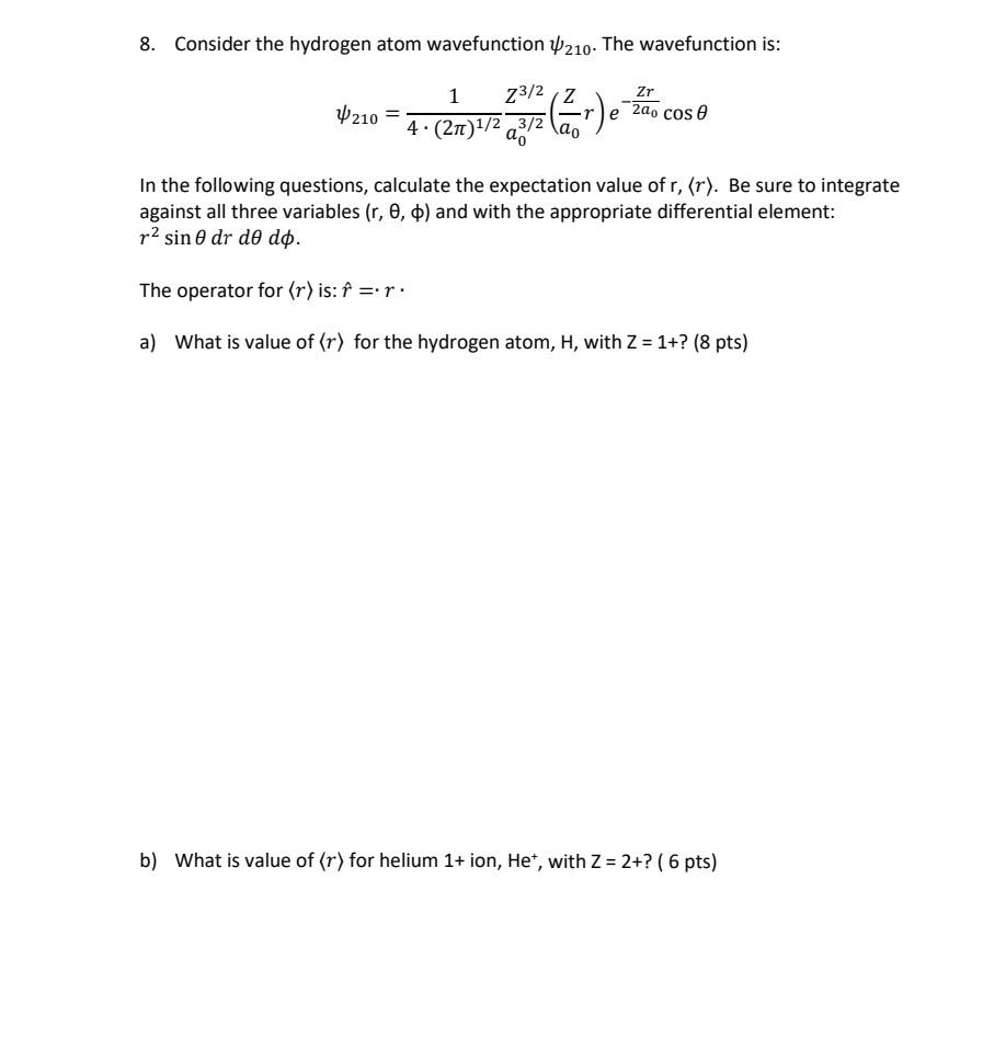 Solved 8 Consider The Hydrogen Atom Wavefunction ψ210 The