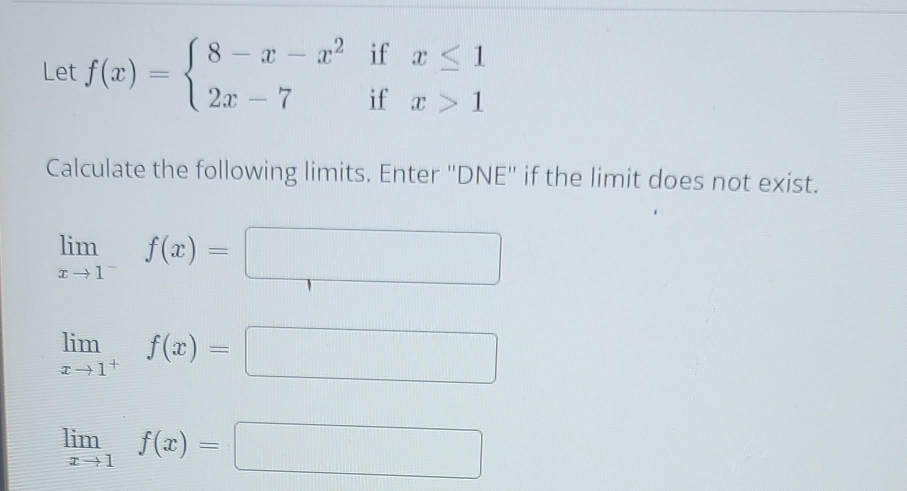 Solved Let f(x)={8−x−x22x−7 if x≤1 if x>1 Calculate the | Chegg.com