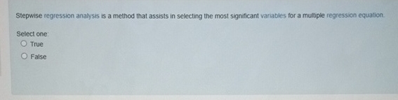 Solved Stepwise regression analysis is a method that assists | Chegg.com