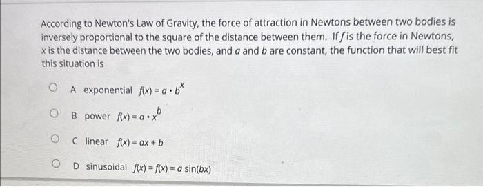 Solved According to Newton's Law of Gravity, the force of | Chegg.com