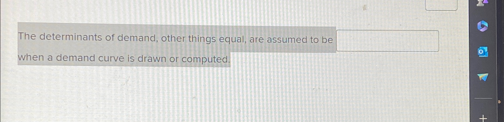 Solved The determinants of demand, other things equal, are | Chegg.com