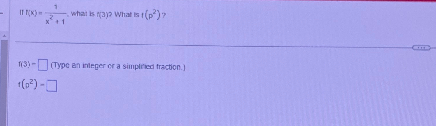 Solved If f(x)=1x2+1, ﻿what is f(3)? ﻿What is | Chegg.com