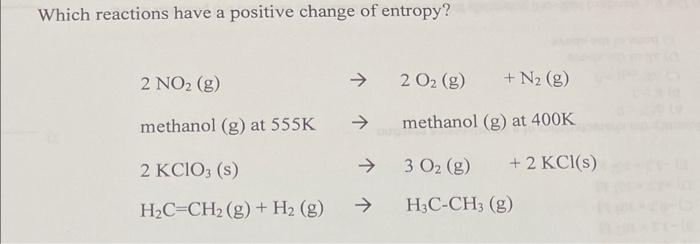 Solved reactions have a positive change of entropy? 2NO2( | Chegg.com