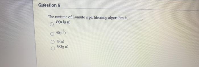 Solved Question 6 The runtime of Lomuto's partitioning | Chegg.com Solved Question 6 The runtime of Lomuto's partitioning | Chegg.com