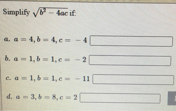 Solved Simplify V2 - 4ac if: a. a = 4, b = 4,c= b. a = 1, b | Chegg.com