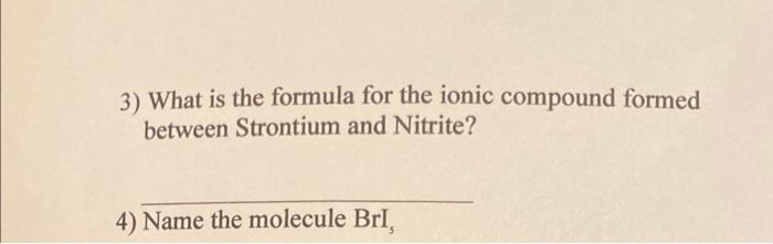 Solved 3) What is the formula for the ionic compound formed | Chegg.com