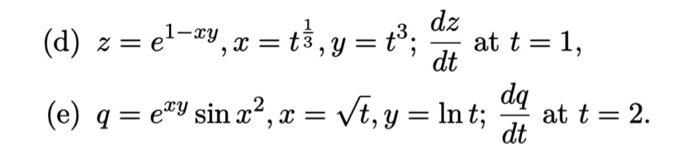 Solved (d) z=e1−xy,x=t31,y=t3;dtdz at t=1, (e) | Chegg.com
