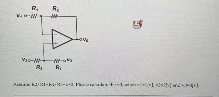 Solved Assume R2/R1=R4/R3=k=2, Please calculate the v0, when | Chegg.com