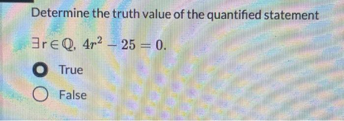 Solved Determine the truth value of the quantified statement | Chegg.com