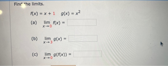 Solved Find the limits. f(x) = x + 1 g(x) = x2 (a) lim f(x) | Chegg.com