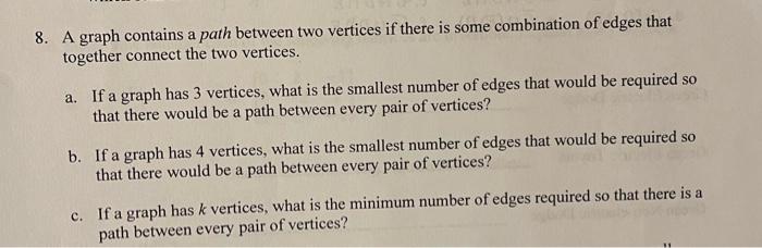 Solved 8. A graph contains a path between two vertices if | Chegg.com