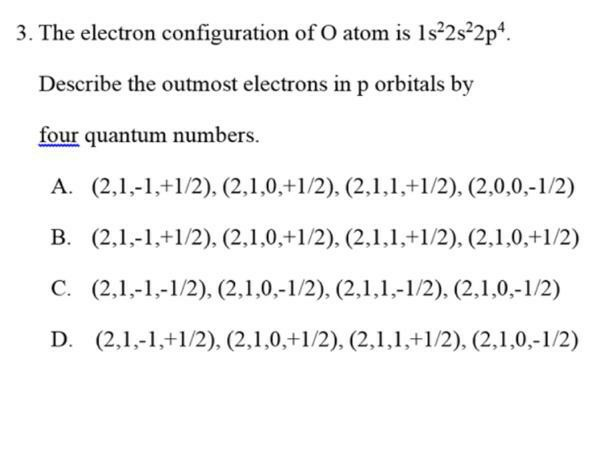 Solved 3. The electron configuration of O atom is 1s22s22p4 | Chegg.com