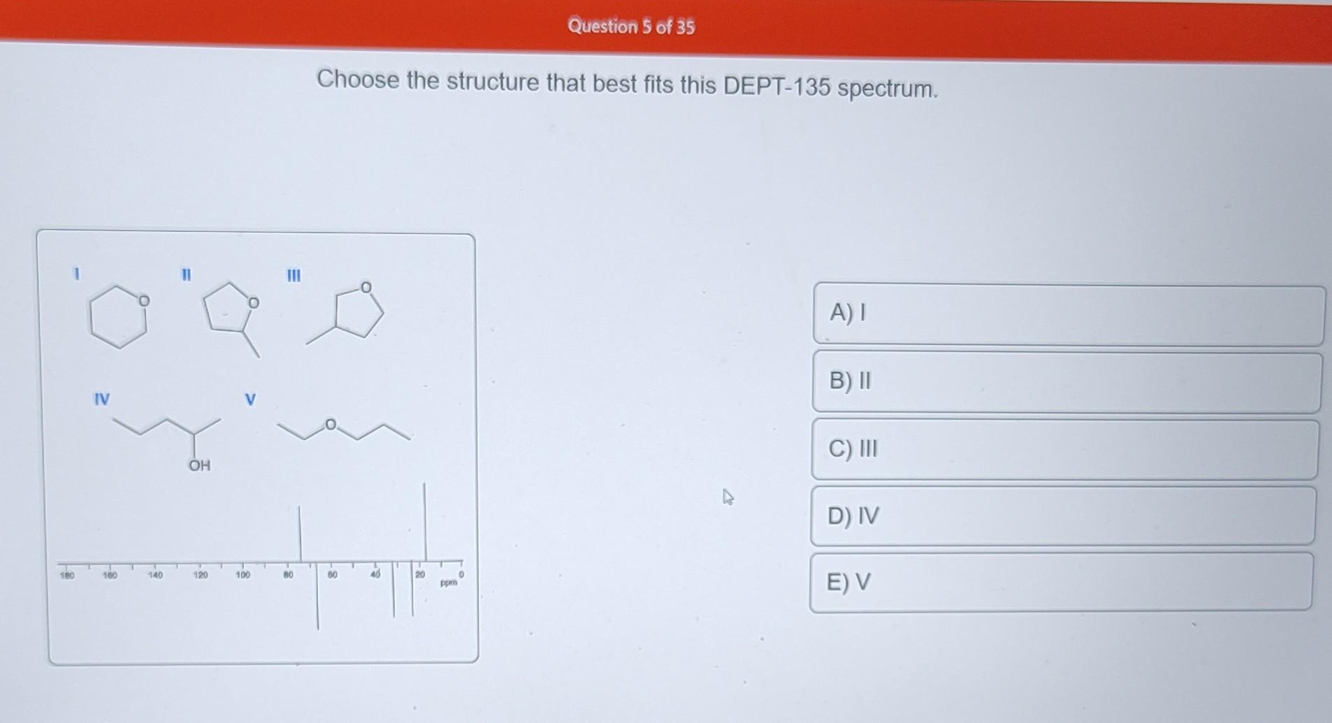 Solved Choose the structure that best fits this DEPT- 135 | Chegg.com