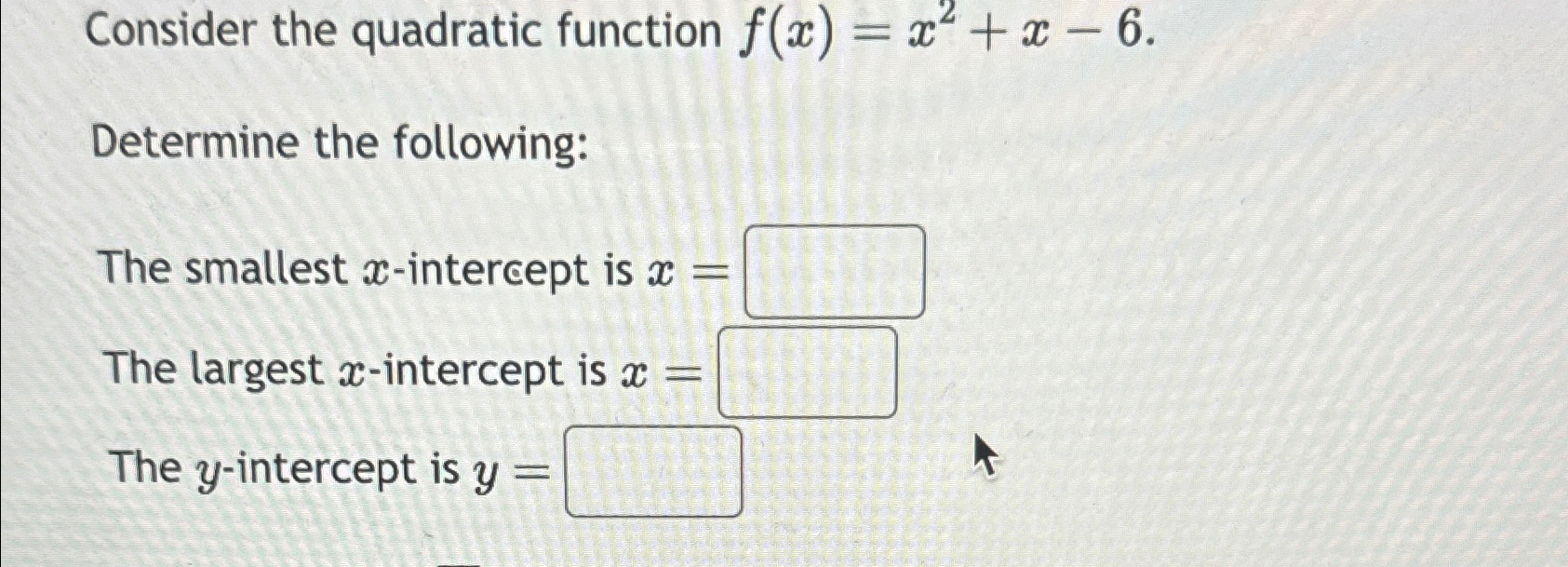 Consider the quadratic function f(x)=x2+x-6.Determine | Chegg.com