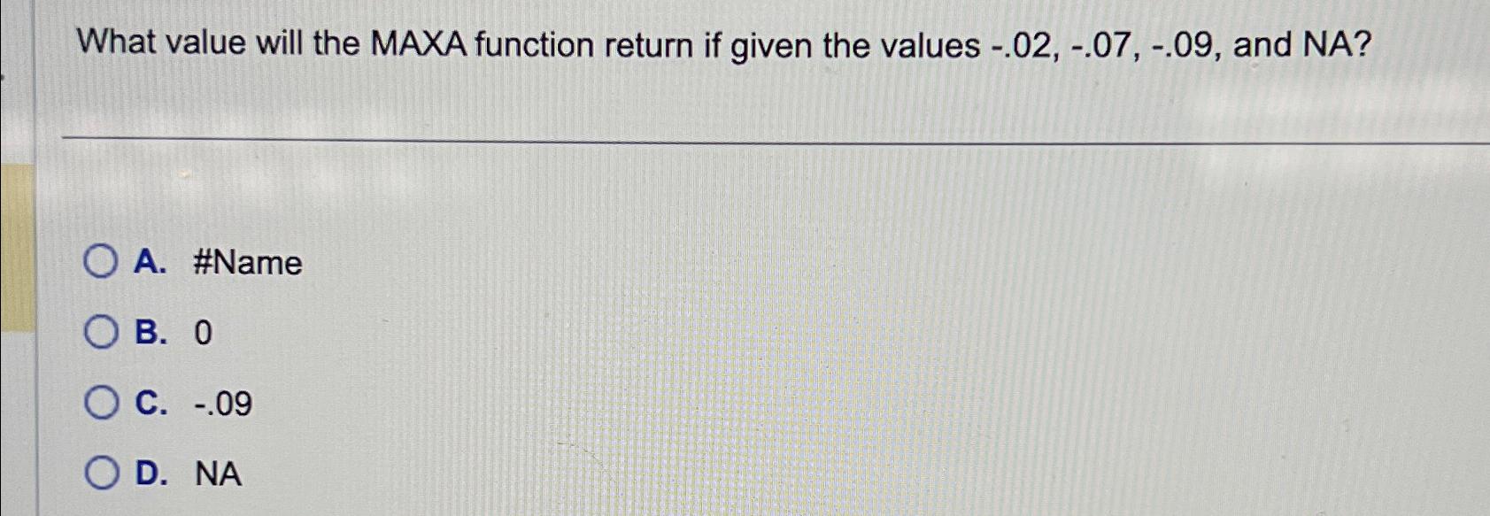 Solved What value will the MAXA function return if given the | Chegg.com