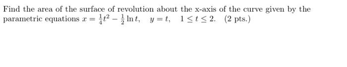 Solved Find the area of the surface of revolution about the | Chegg.com