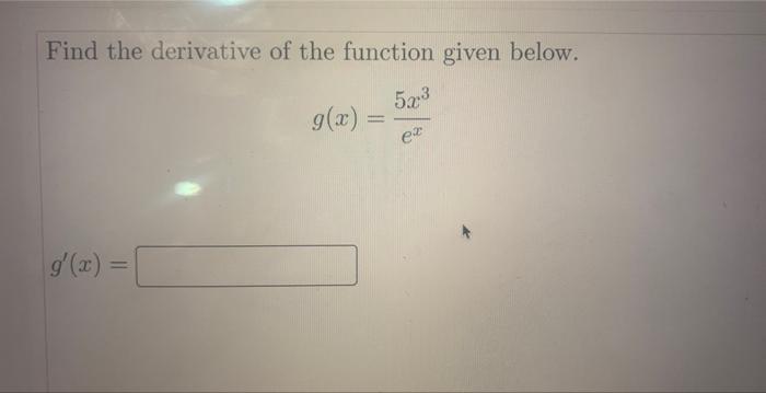 Solved Find the derivative of the function y=xe4x. dxdy=Find | Chegg.com
