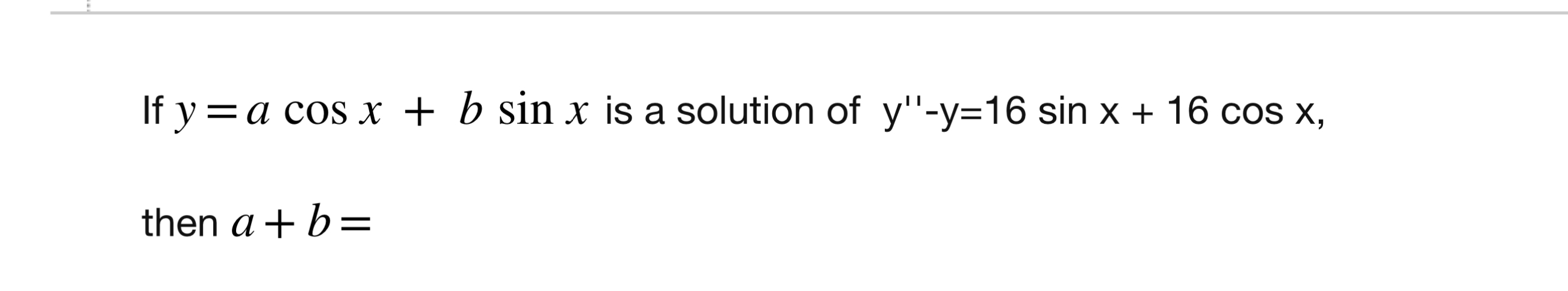 Solved If y=acosx+bsinx is a solution of | Chegg.com Solved If y=acosx+bsinx is a solution of | Chegg.com