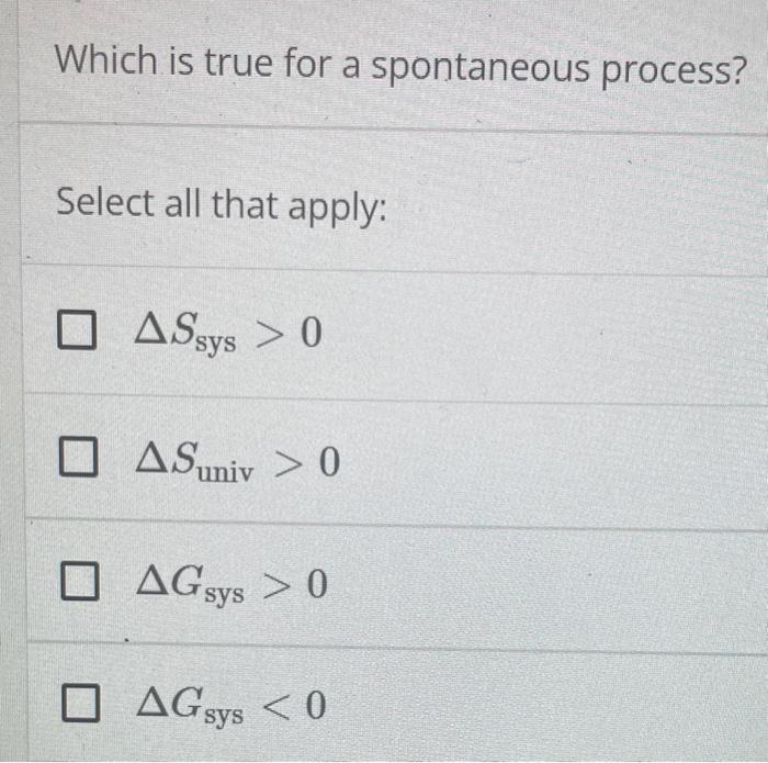 Solved Which is true for a spontaneous process? Select all | Chegg.com