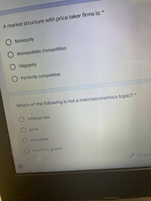 Solved * A market structure with price taker firms is: O | Chegg.com