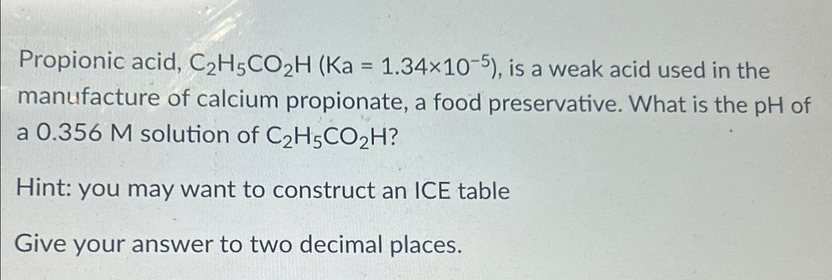 Solved Propionic acid, )=(1.34×10-5, ﻿is a weak acid used in | Chegg.com
