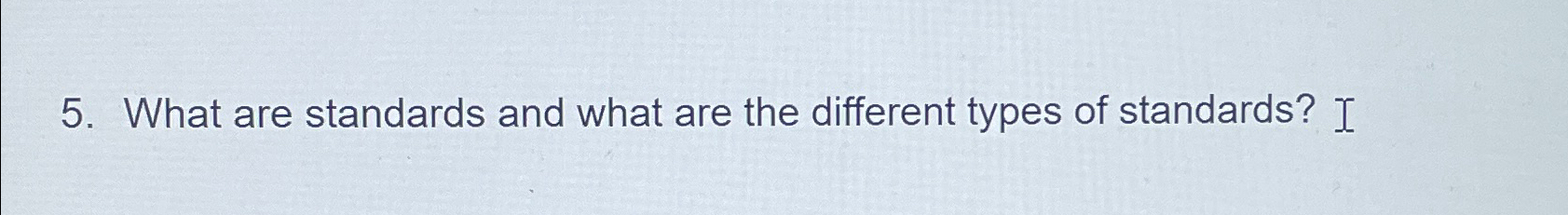 Solved What are standards and what are the different types | Chegg.com