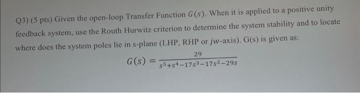 Solved Q3) (5 pts) Given the open-loop Transfer Function | Chegg.com