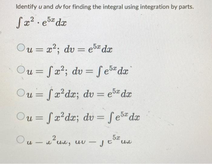 Solved Identify u and dv for finding the integral using | Chegg.com