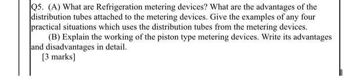 Solved 05. (A) What are Refrigeration metering devices? What | Chegg.com