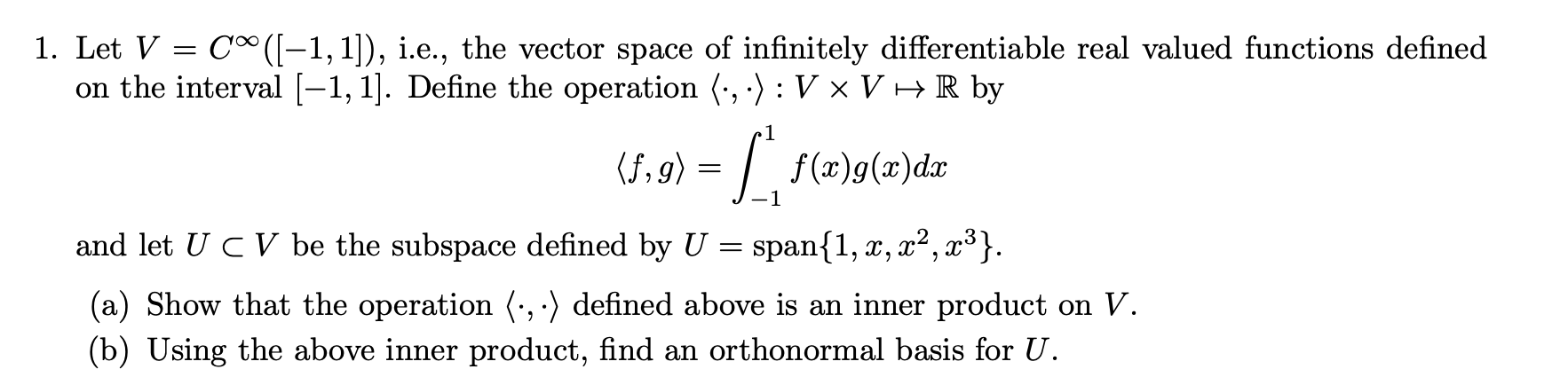 Solved Let V=C∞([-1,1]), ﻿i.e., ﻿the vector space of | Chegg.com