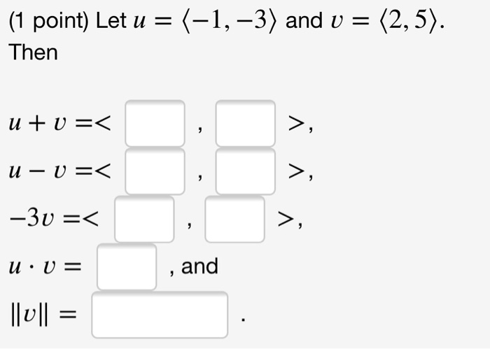 Solved 1 Point Find Two Vectors Ui And V2 Whose Sum Is 5 4340
