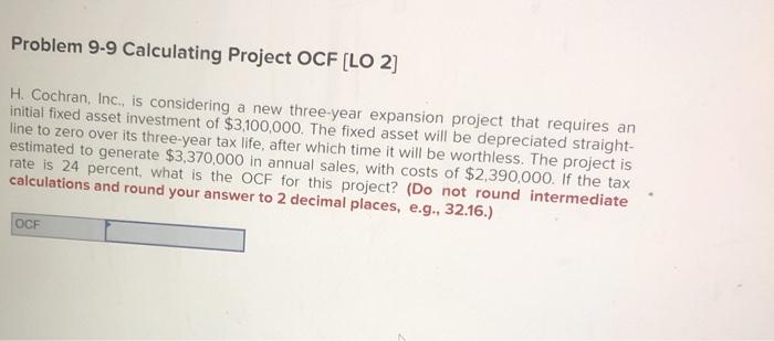 Solved Problem 9-9 Calculating Project OCF (LO 2] H. | Chegg.com