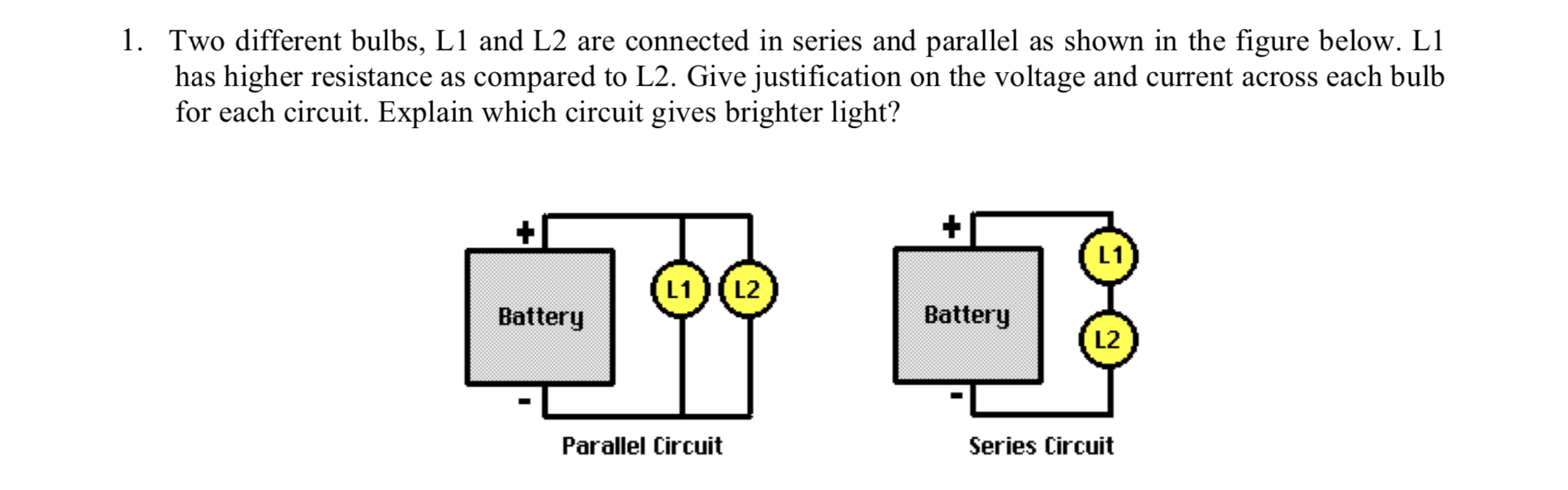Solved Two different bulbs, L1 ﻿and L2 ﻿are connected in | Chegg.com