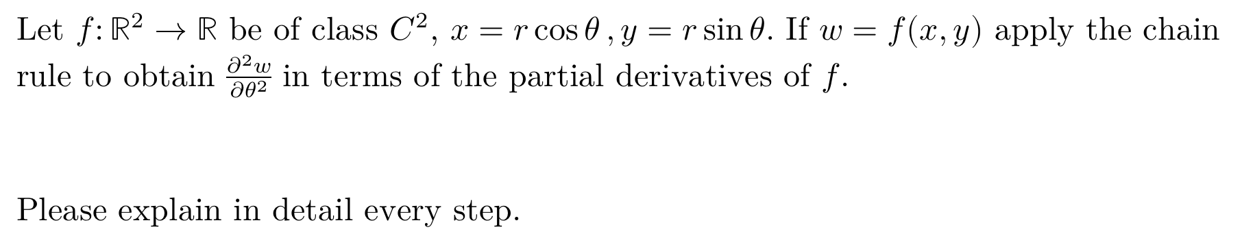 Solved Let f:R2→R ﻿be of class C2,x=rcosθ,y=rsinθ. ﻿If | Chegg.com