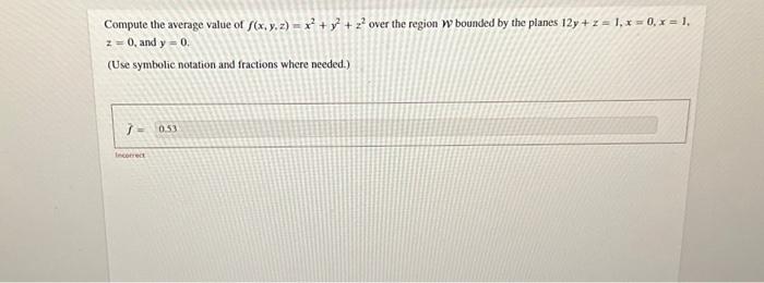 Solved Compute the average value of f(x,y,z)=x2+y2+z2 over | Chegg.com