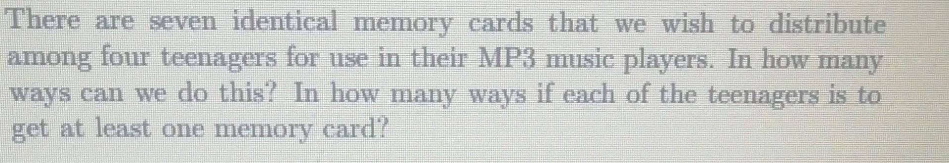 Solved There are seven identical memory cards that we wish | Chegg.com