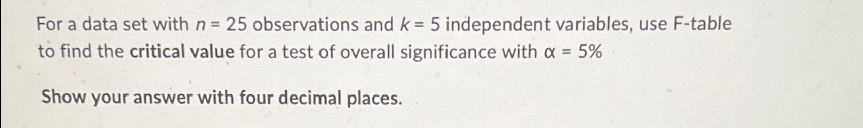 Solved For a data set with n=25 ﻿observations and k=5 | Chegg.com