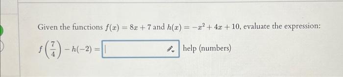 Solved Given the functions f(x)=8x+7 and h(x)=−x2+4x+10, | Chegg.com