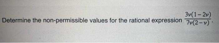 Solved 3(1-2v) Determine the non-permissible values for the | Chegg.com