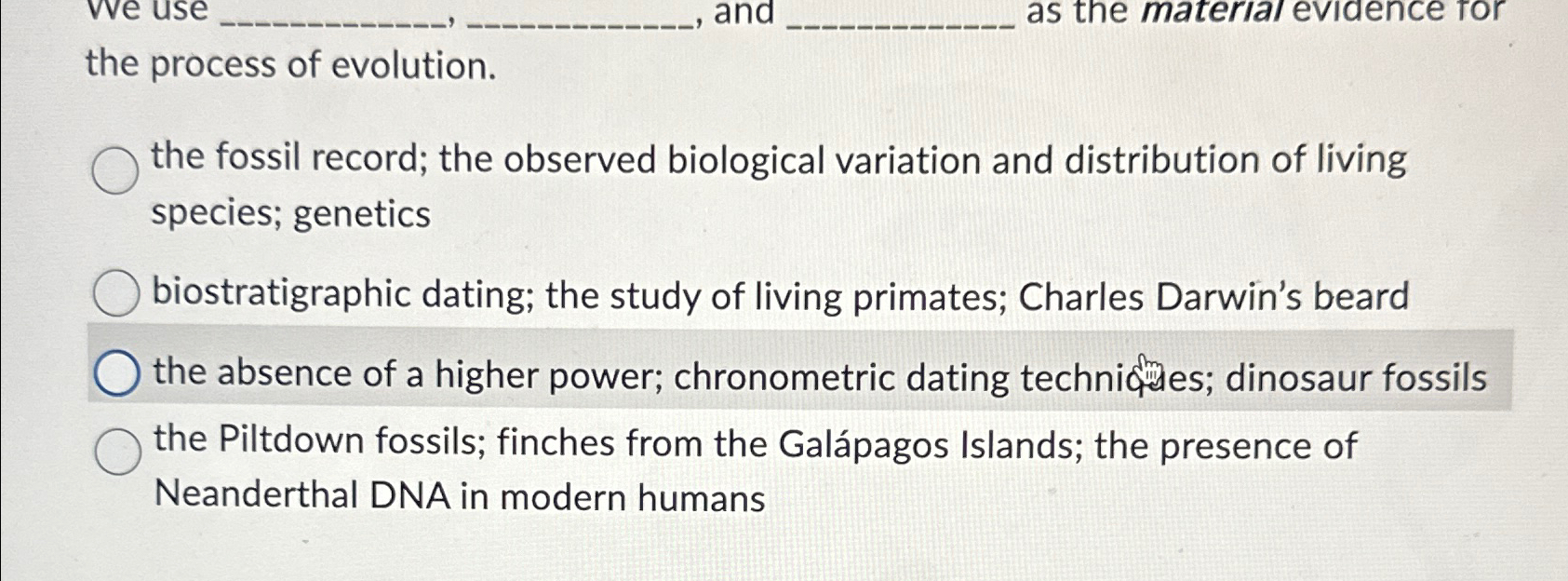 Solved the process of evolution.the fossil record; the | Chegg.com