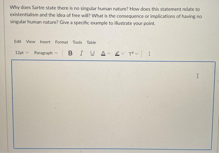 Why does Sartre state there is no singular human | Chegg.com
