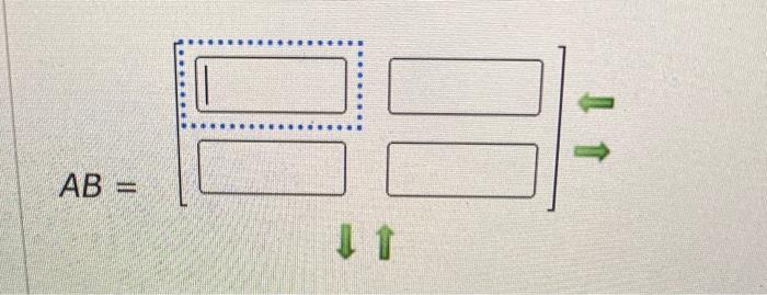 Solved if possible, find AB. (answer for AB should be 2x2 | Chegg.com